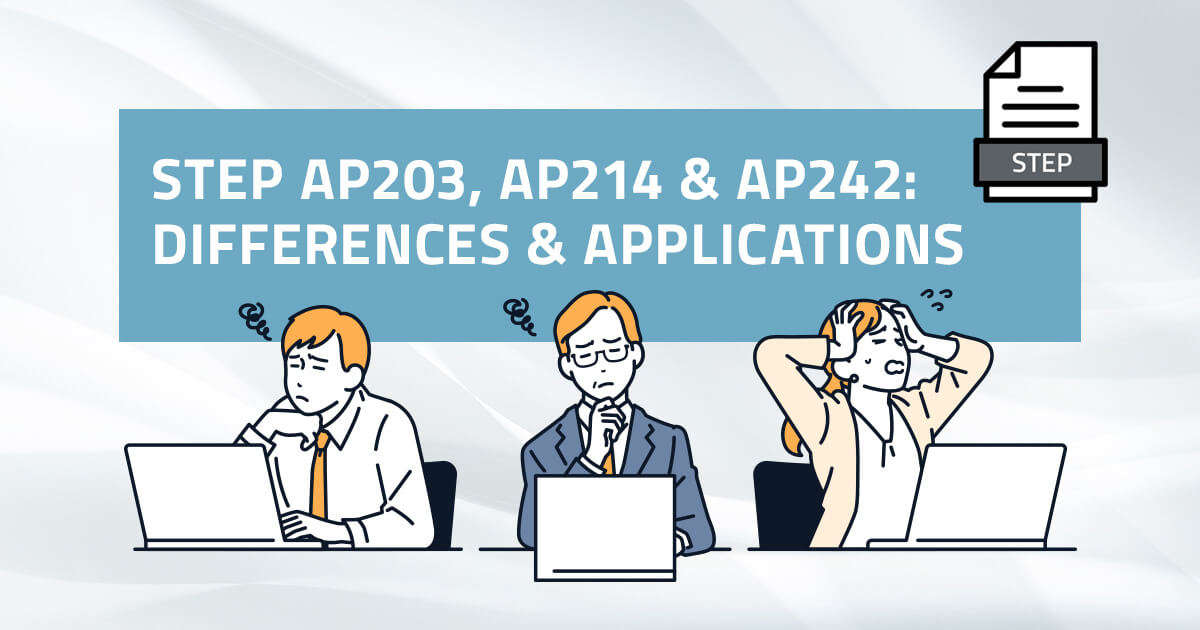 STEP AP203, AP214 и AP242: различия и применение