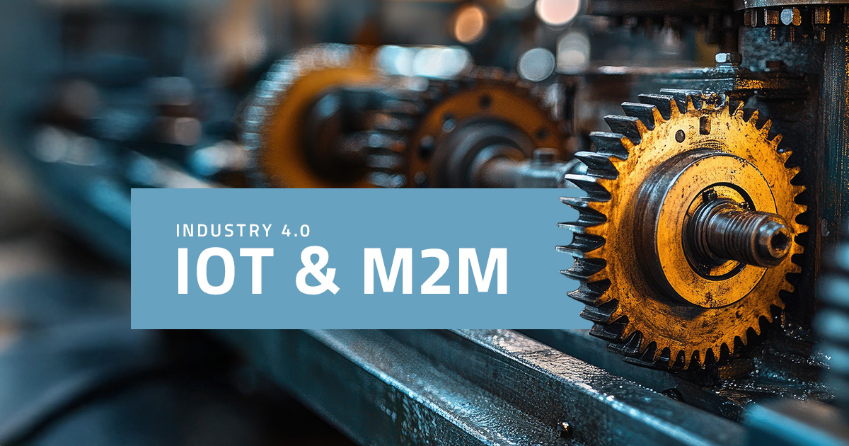 IoT & M2M: technologies, advantages & practical examples